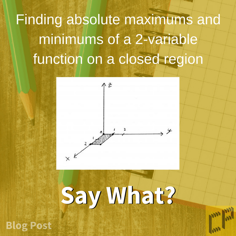 College Park Tutors - Blog - Multivariate Calculus - Finding absolute maximums and minimums of a ...